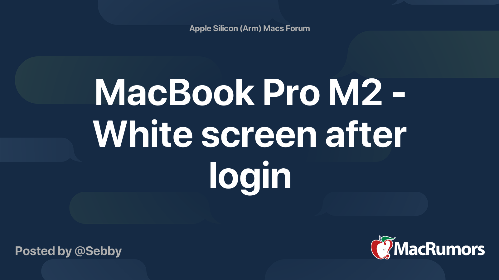 MacBook Pro M2 - White screen after login | MacRumors Forums