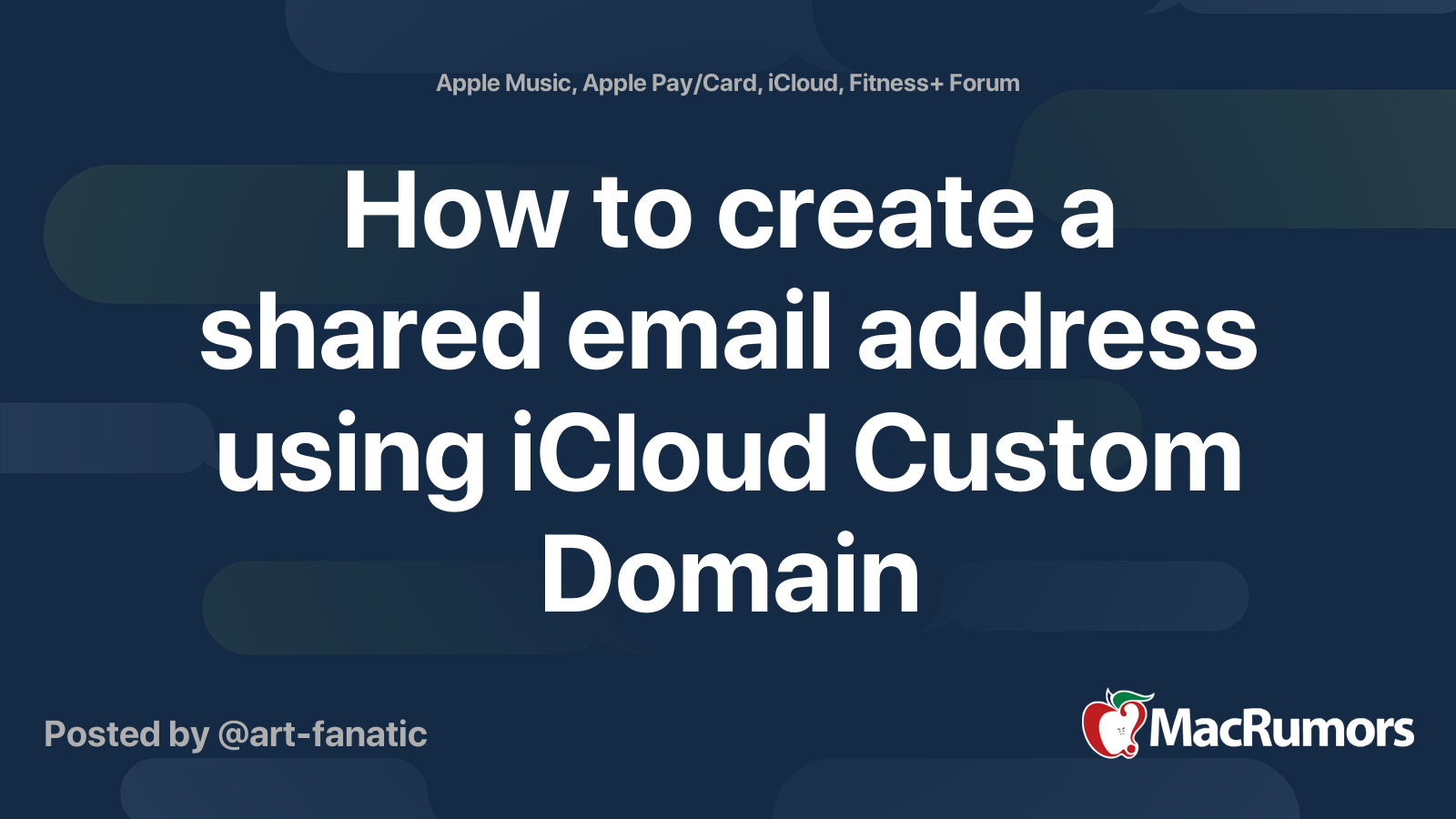 How to create a shared email address using iCloud Custom Domain | MacRumors Forums