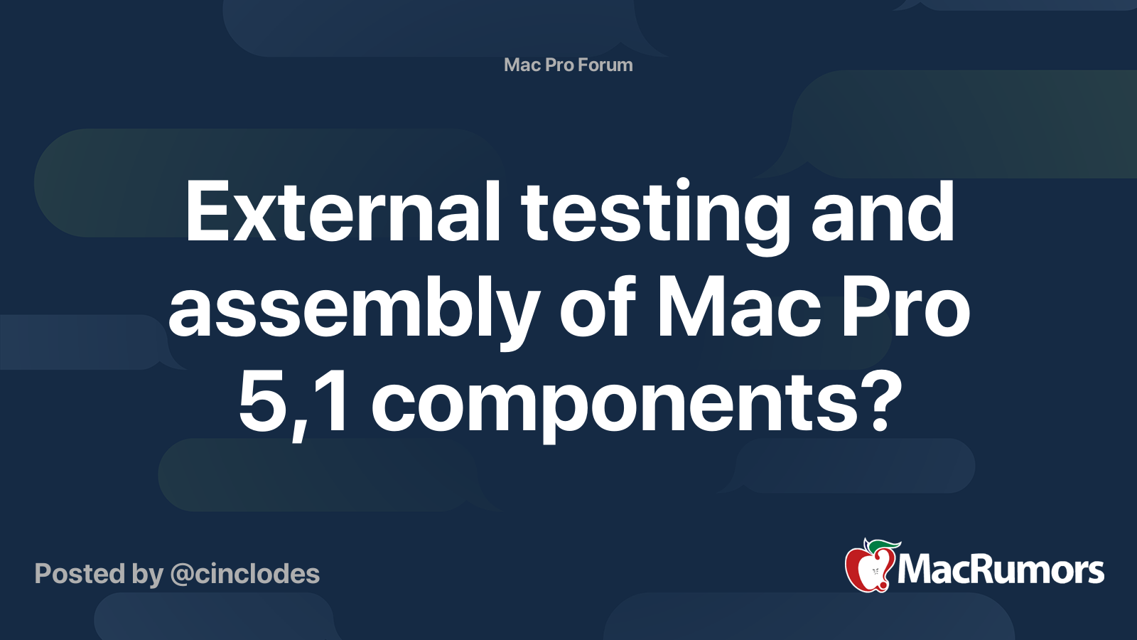 External testing and assembly of Mac Pro 5,1 components? | MacRumors Forums