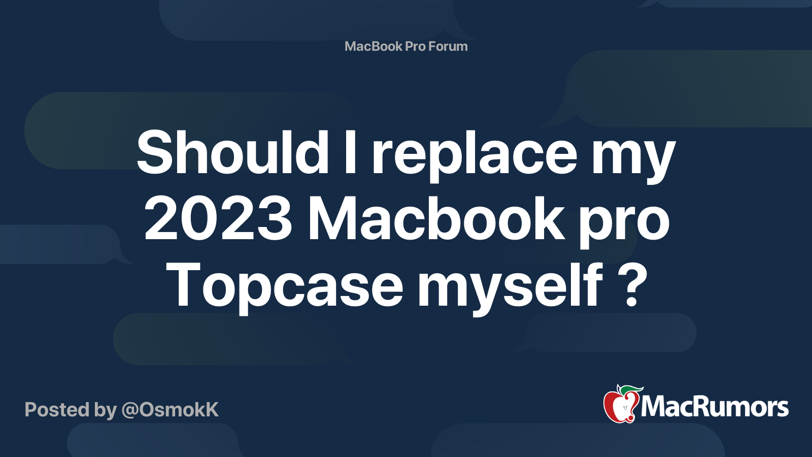 Should I replace my 2023 Macbook pro Topcase myself ? | MacRumors Forums