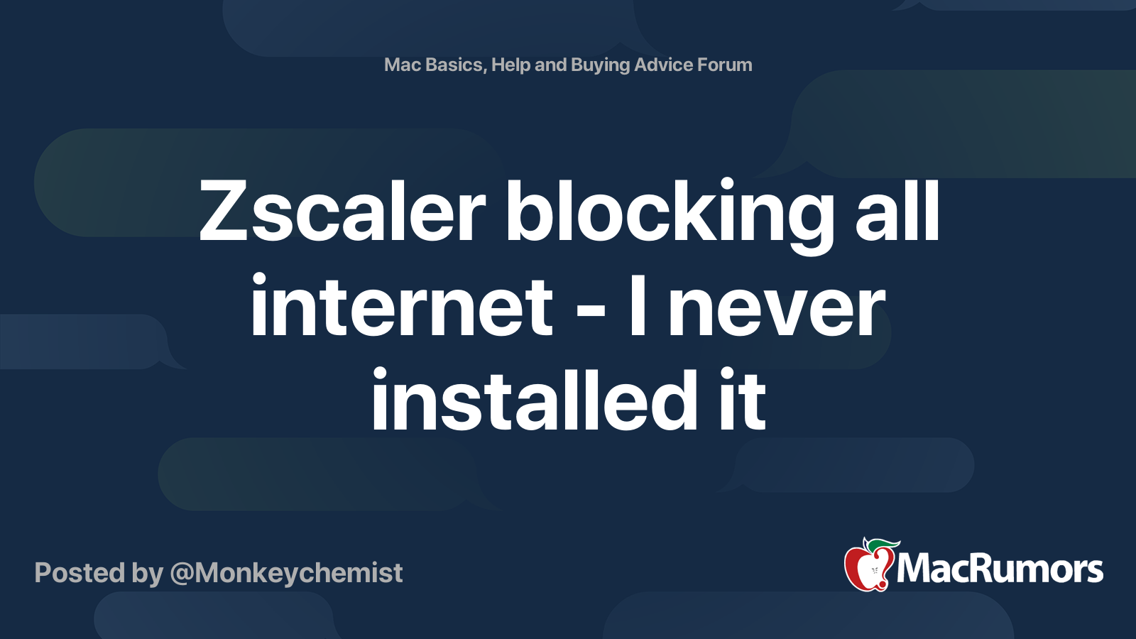 Zscaler blocking all internet - I never installed it | MacRumors Forums