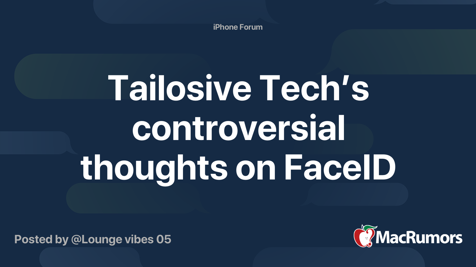 Tailosive Tech’s controversial thoughts on FaceID | MacRumors Forums