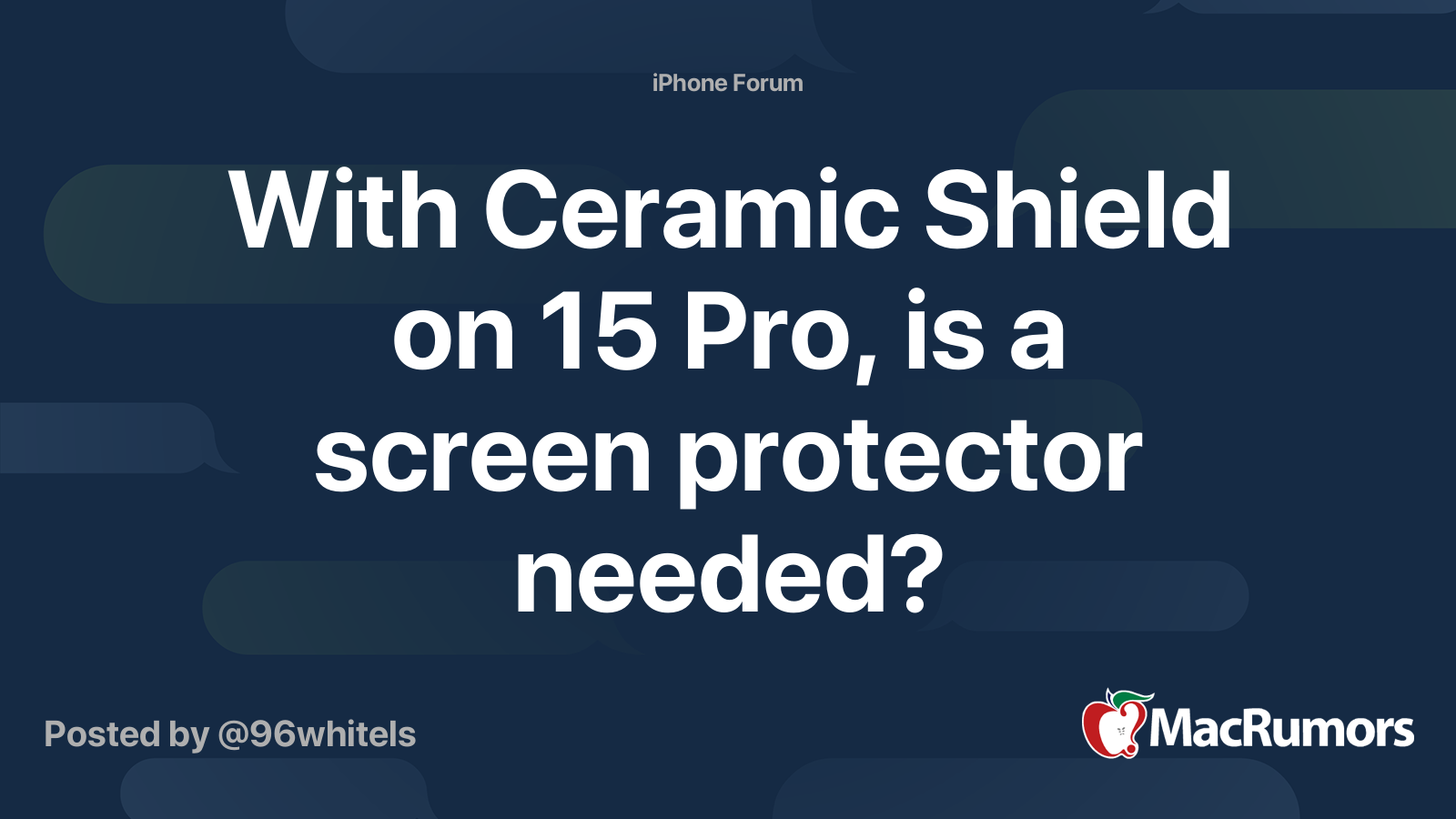 With Ceramic Shield on 15 Pro, is a screen protector needed? | MacRumors Forums