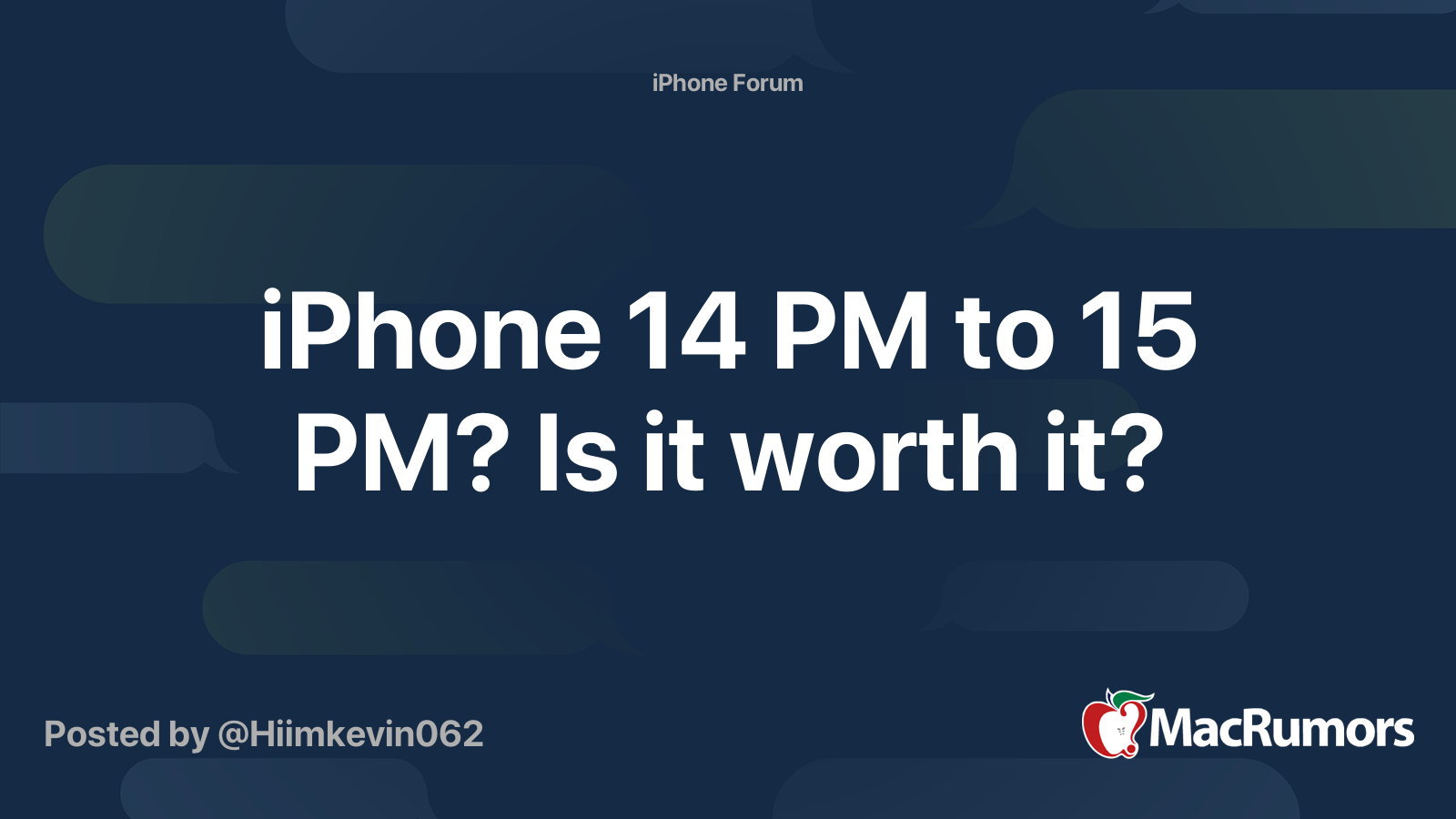 iPhone 14 PM to 15 PM? Is it worth it? | MacRumors Forums