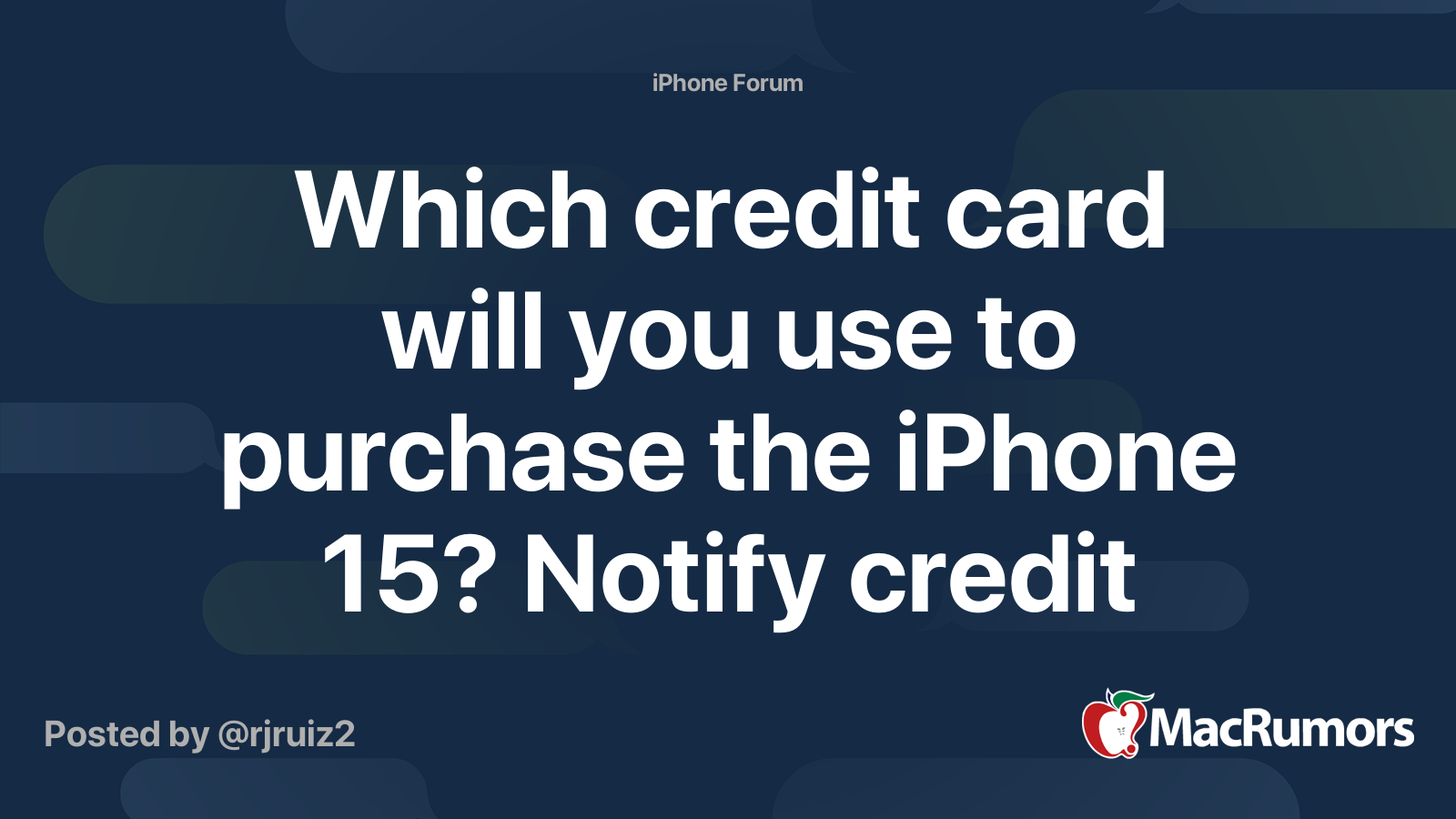Which credit card will you use to purchase the iPhone 15? Notify credit ...