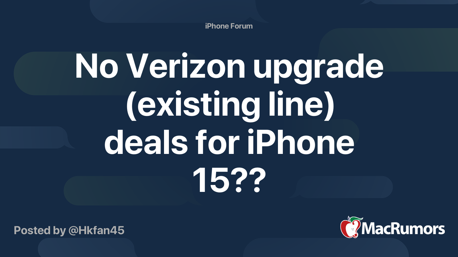 No Verizon upgrade (existing line) deals for iPhone 15?? | MacRumors Forums