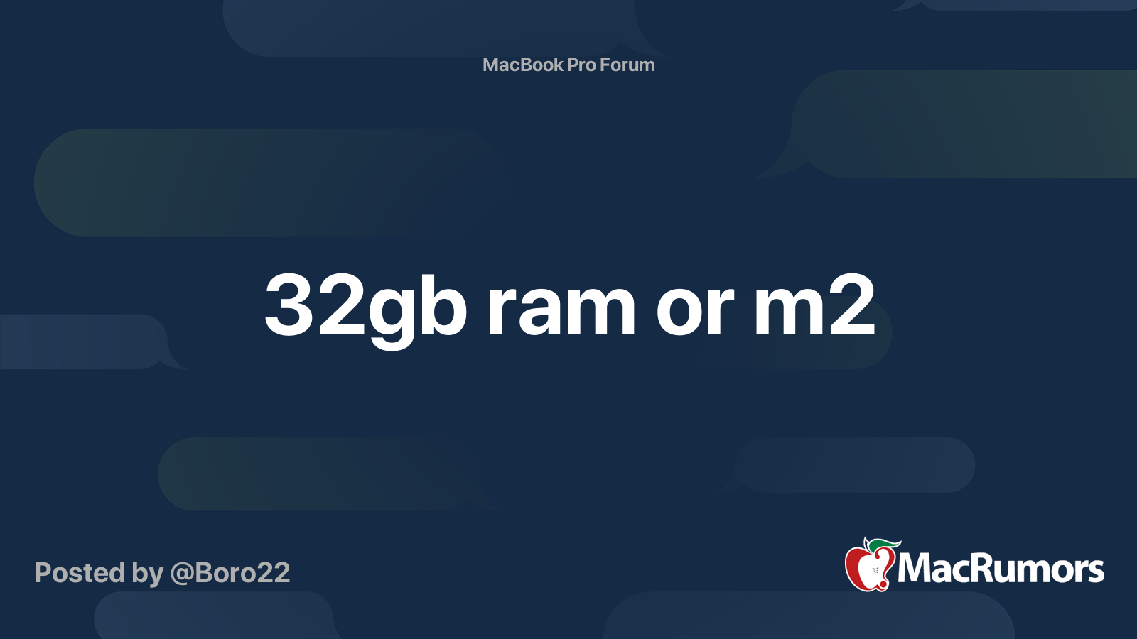 32gb ram or m2 | MacRumors Forums