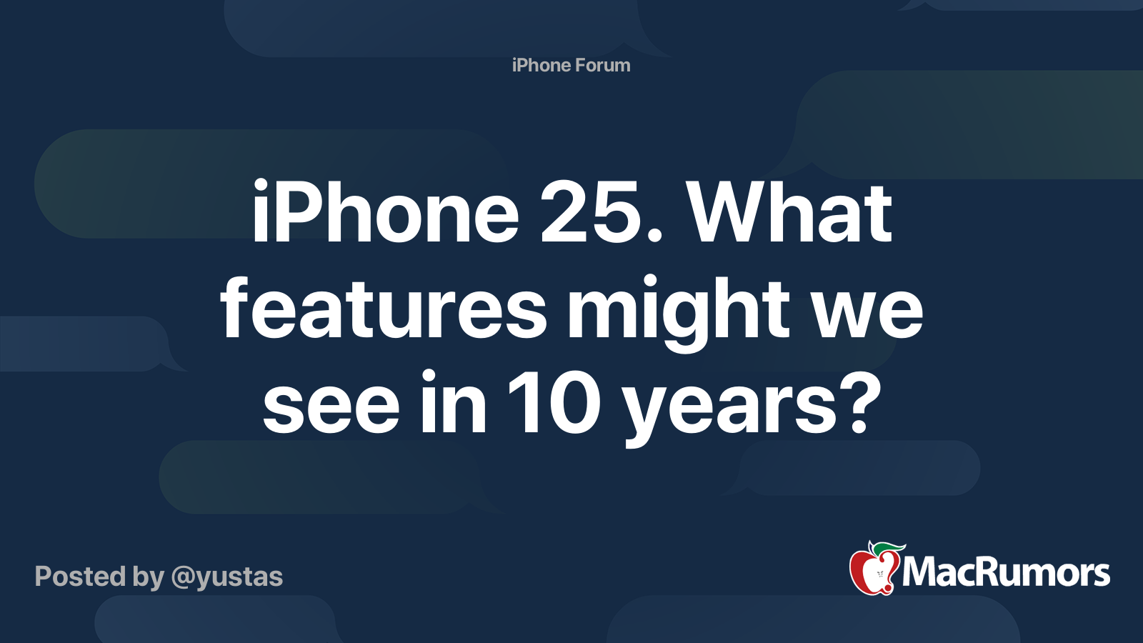 iPhone 25. What features might we see in 10 years? | MacRumors Forums