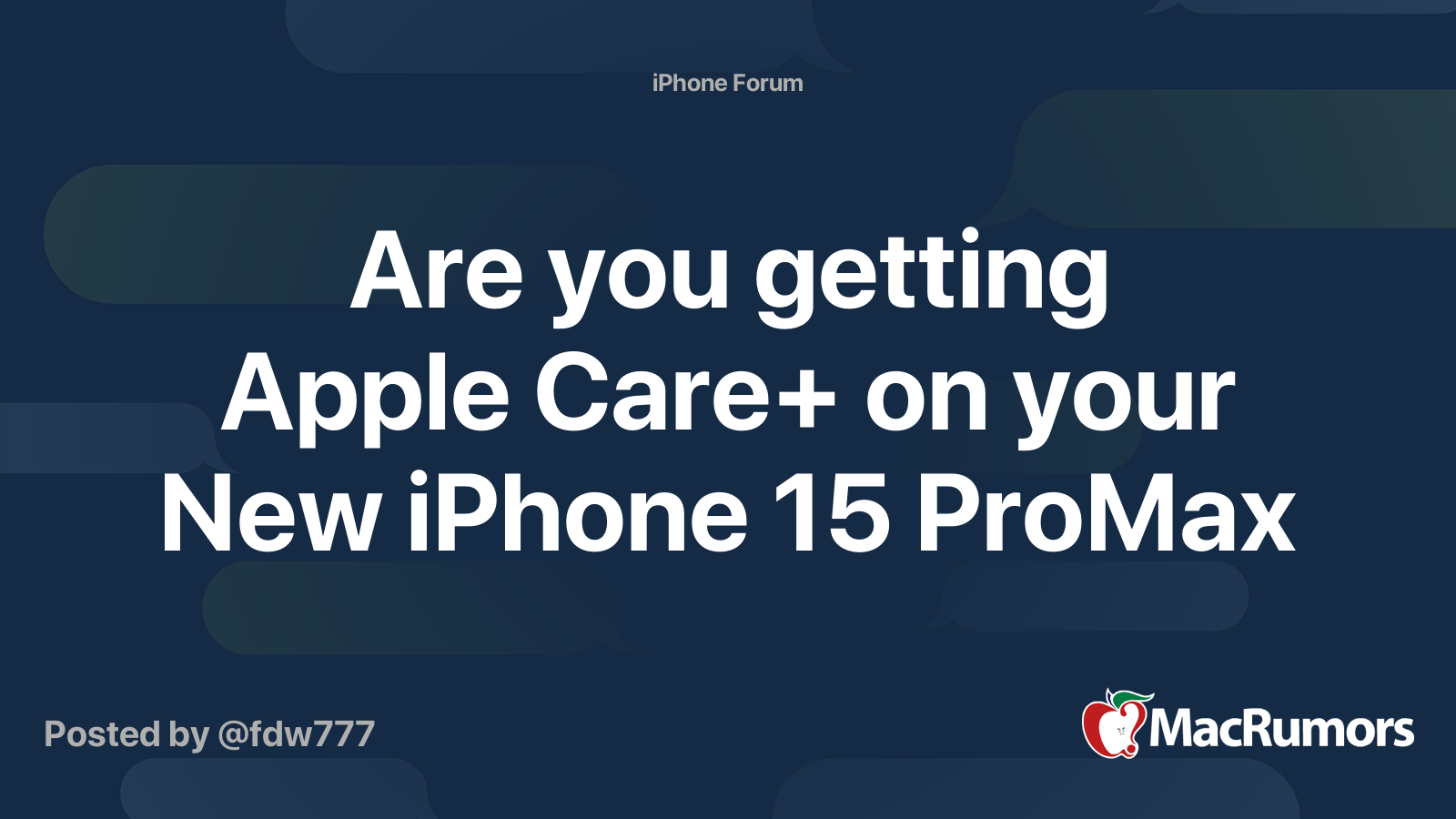 Are you getting Apple Care+ on your New iPhone 15 ProMax | MacRumors Forums