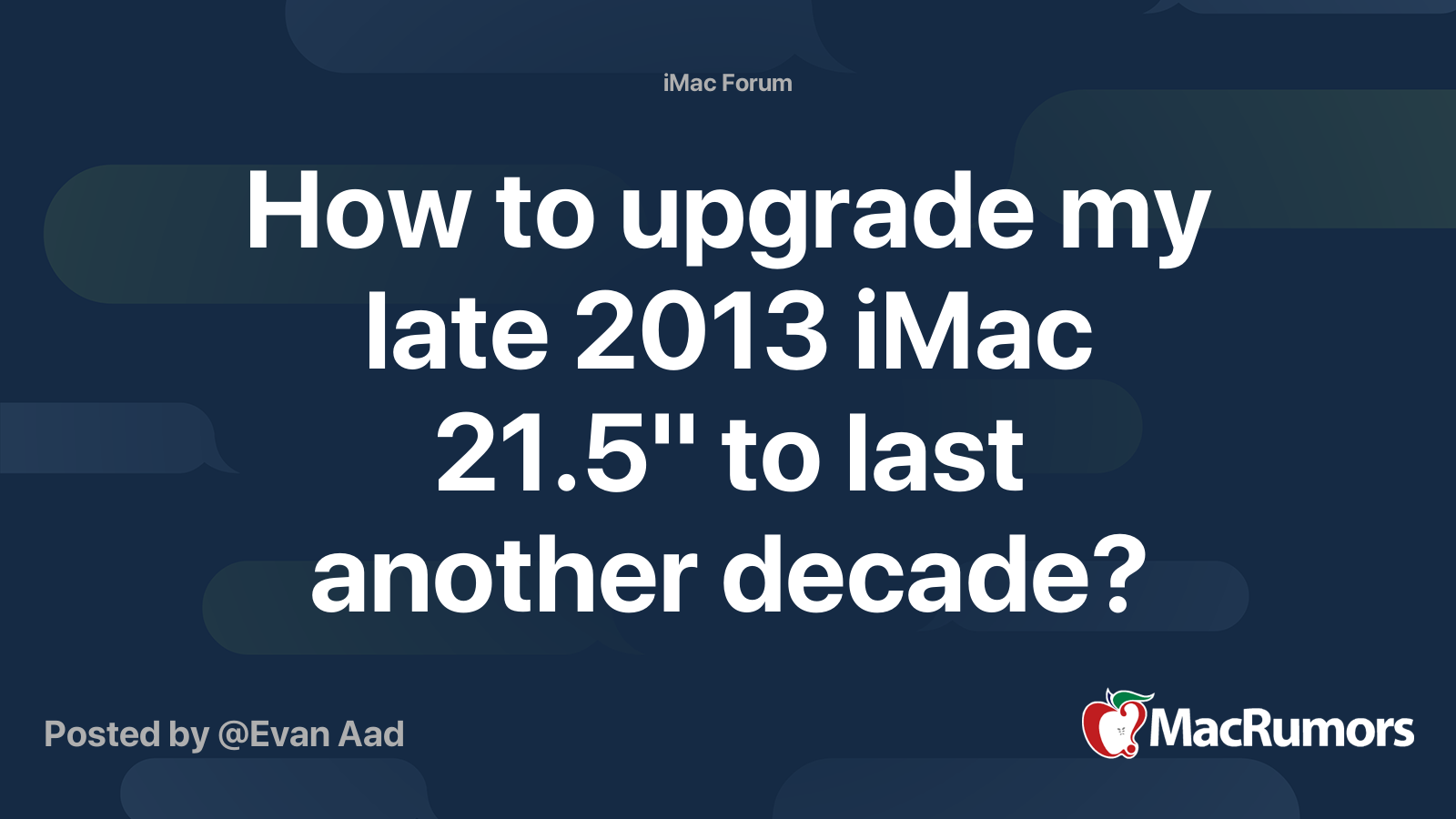 How to upgrade my late 2013 iMac 21.5'' to last another decade ...