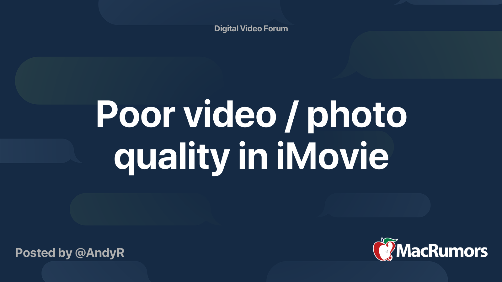 Poor video / photo quality in iMovie | MacRumors Forums