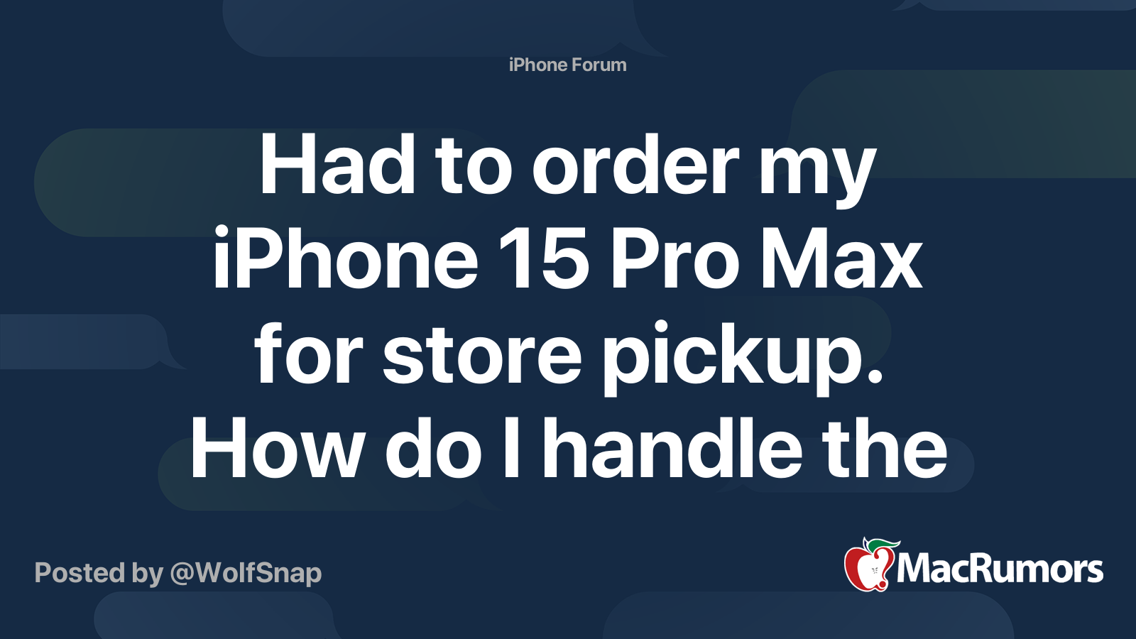 Had to order my iPhone 15 Pro Max for store pickup. How do I handle the return of the old iPhone ...