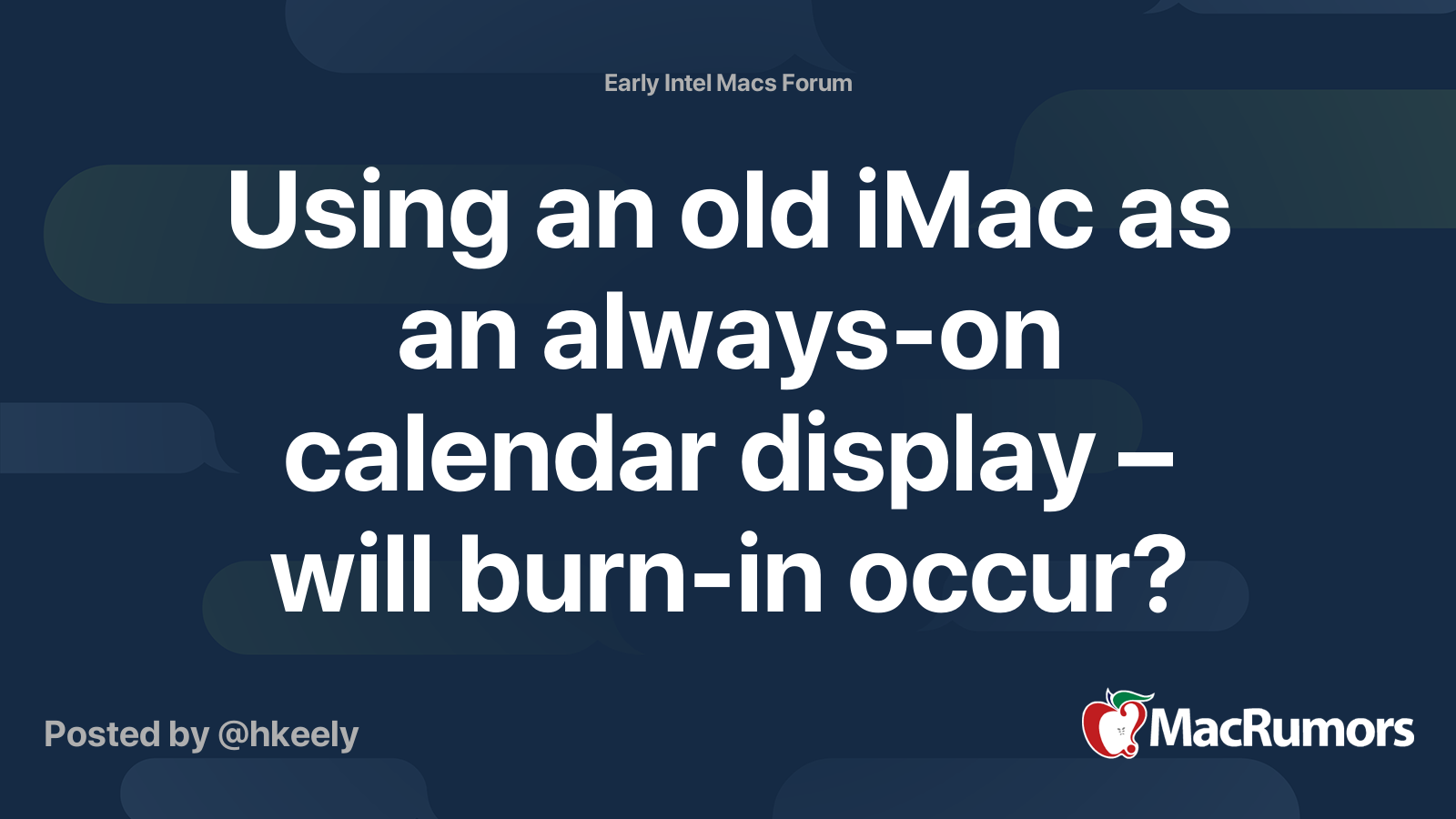 Using an old iMac as an always-on calendar display – will burn-in occur? | MacRumors Forums
