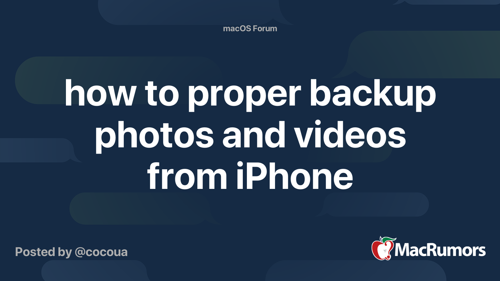 how to proper backup photos and videos from iPhone | MacRumors Forums
