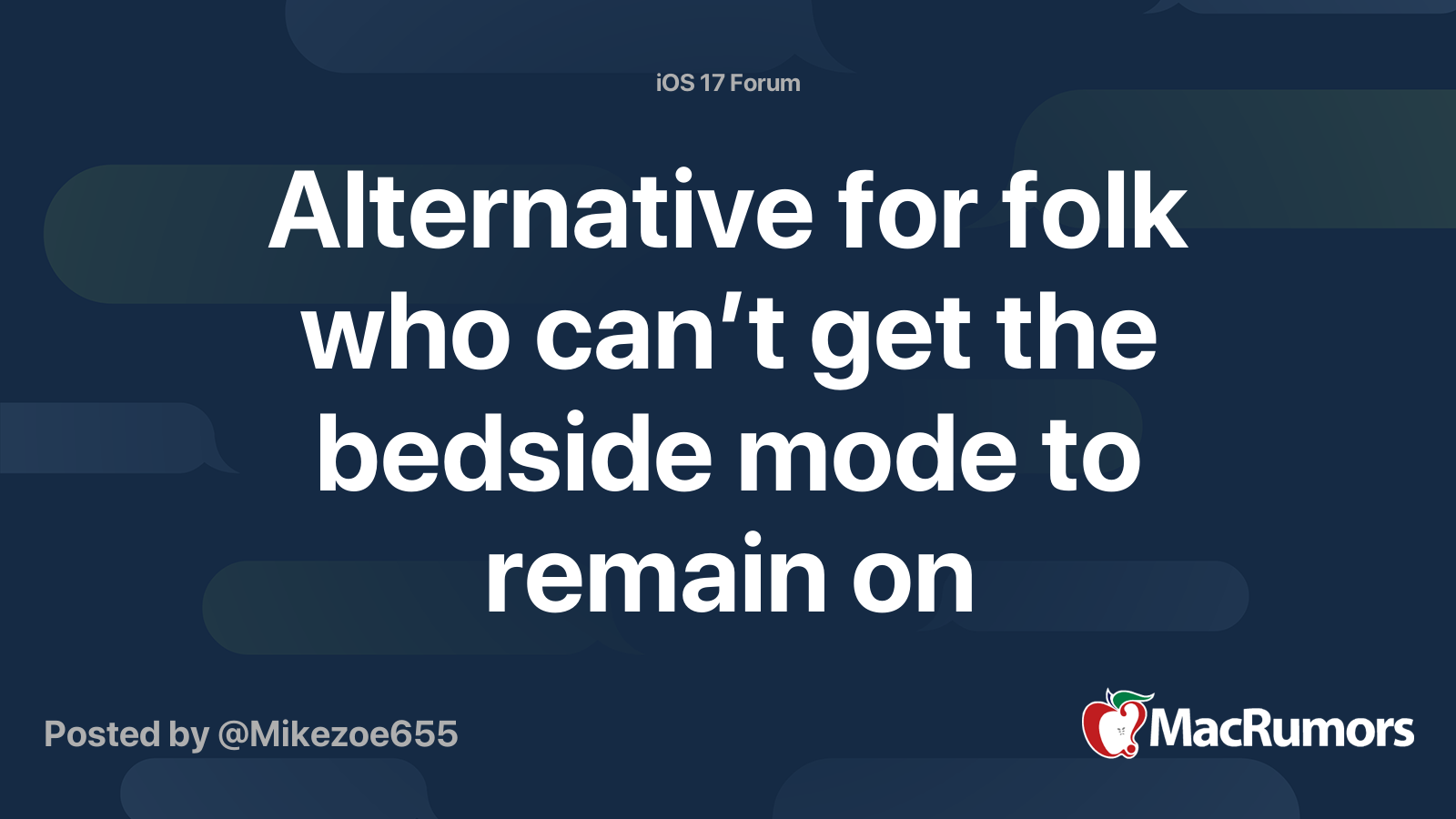 Alternative for folk who can’t get the bedside mode to remain on ...
