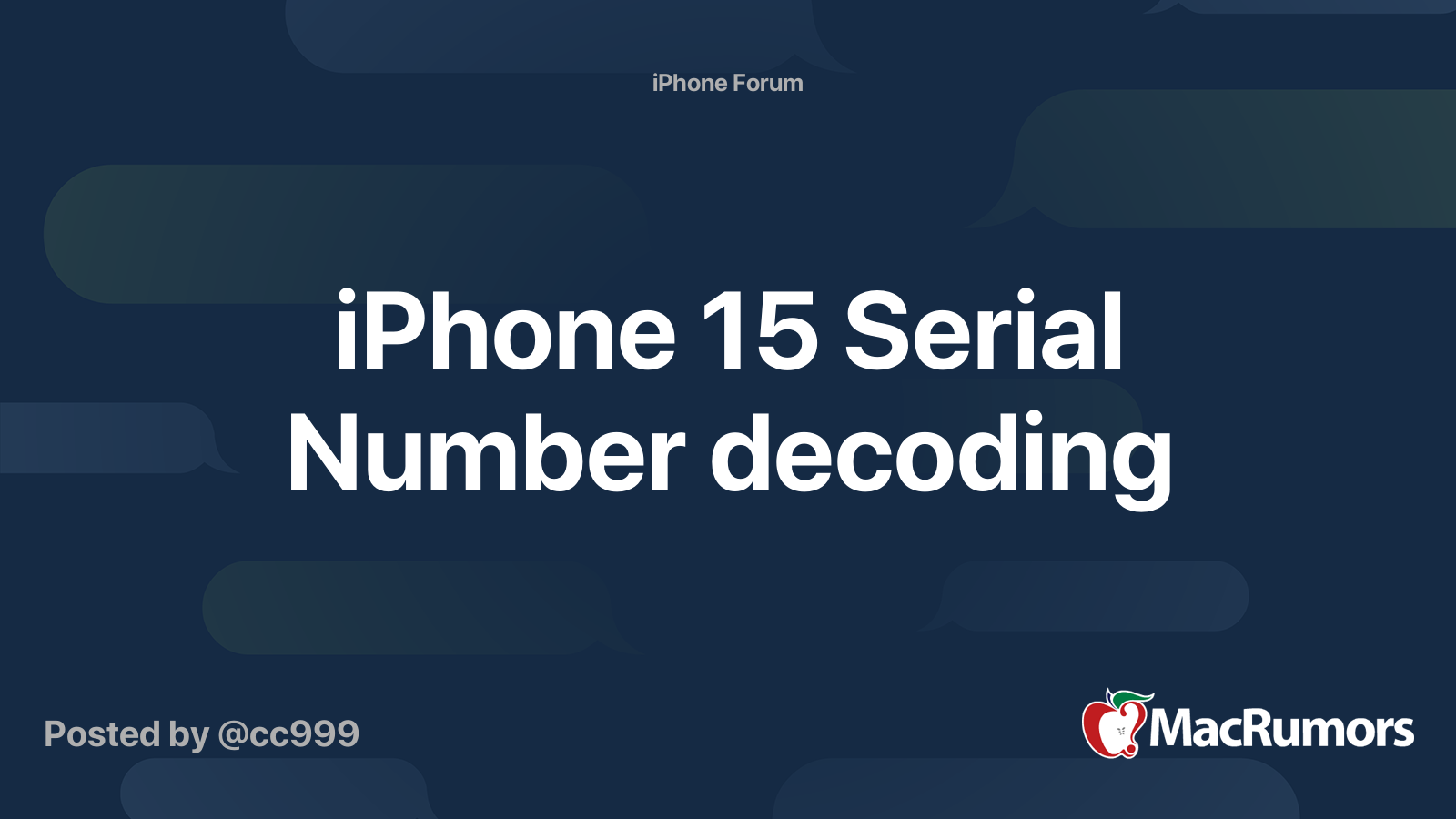 iPhone 15 Serial Number decoding | MacRumors Forums