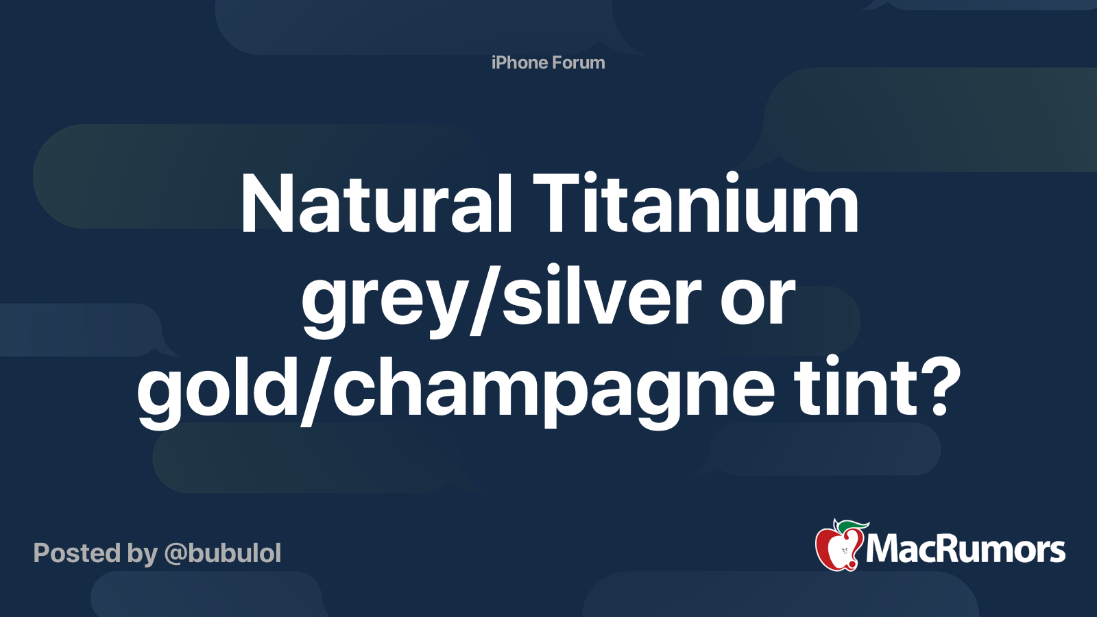 Natural Titanium grey/silver or gold/champagne tint? | MacRumors Forums