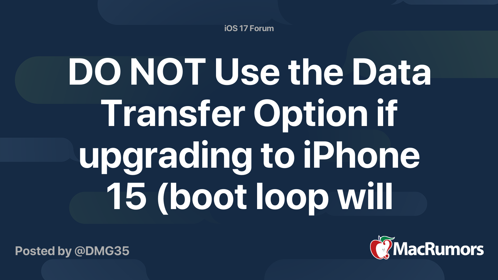 DO NOT Use the Data Transfer Option if upgrading to iPhone 15 (boot loop will occur) | MacRumors ...