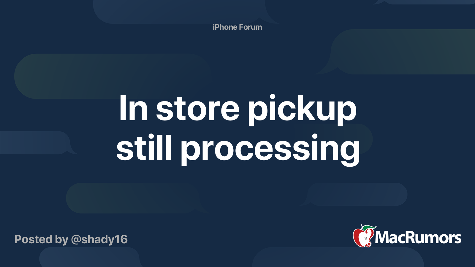 In store pickup still processing | MacRumors Forums