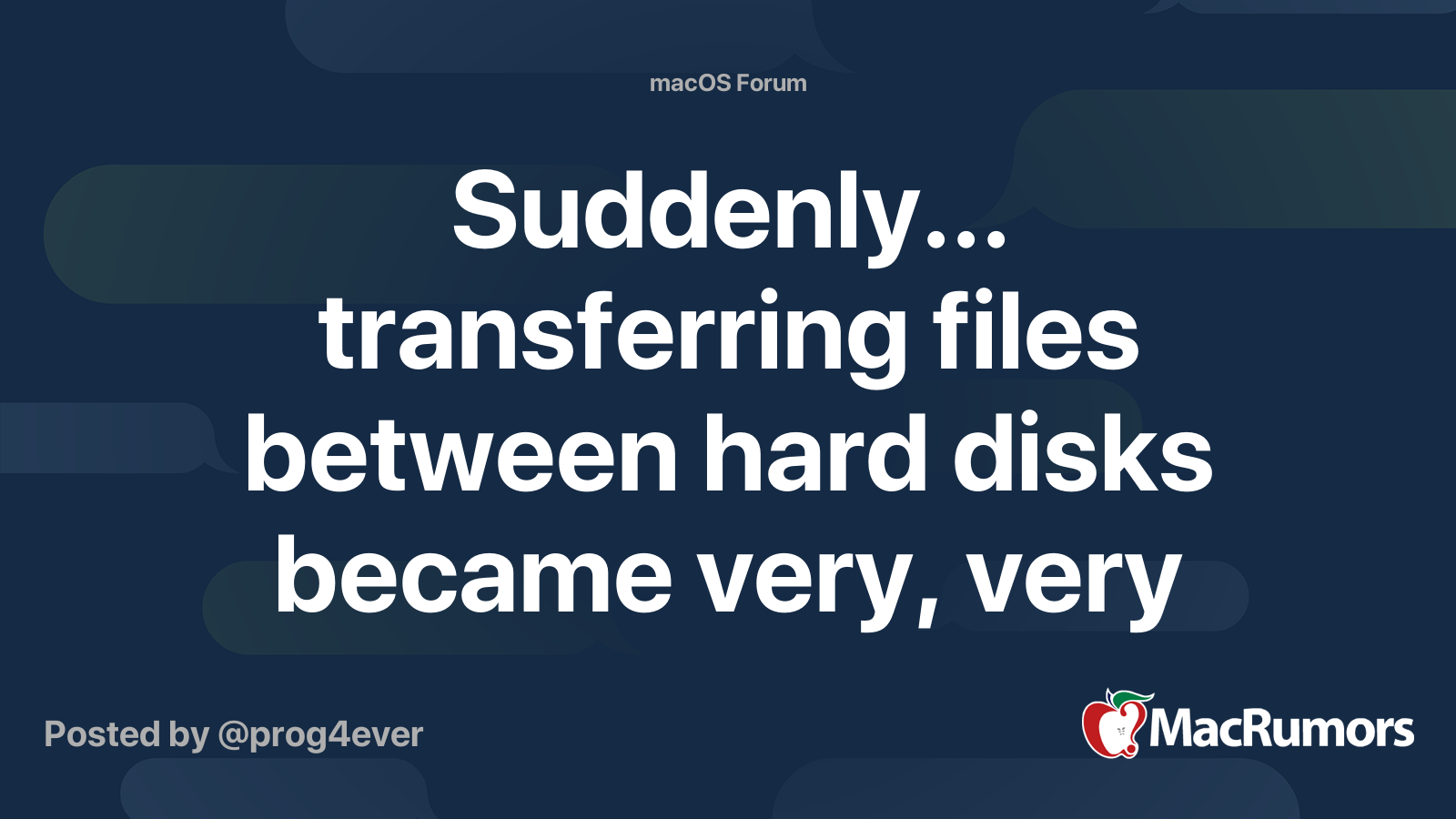 Suddenly... transferring files between hard disks became very, very slow | MacRumors Forums