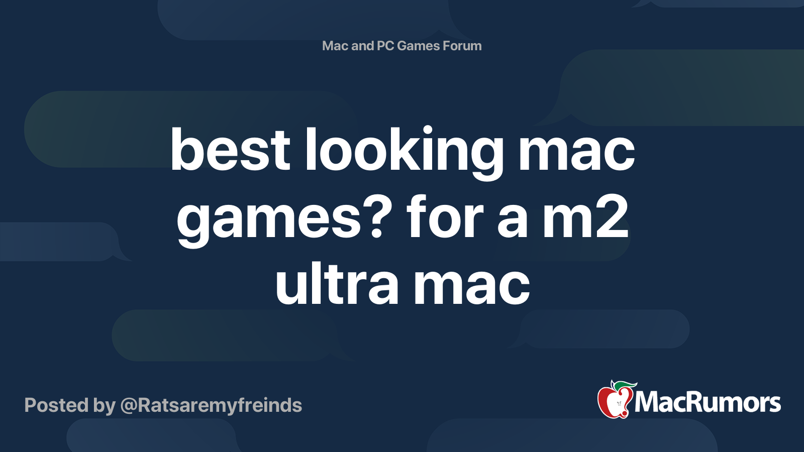 best looking mac games? for a m2 ultra mac | MacRumors Forums
