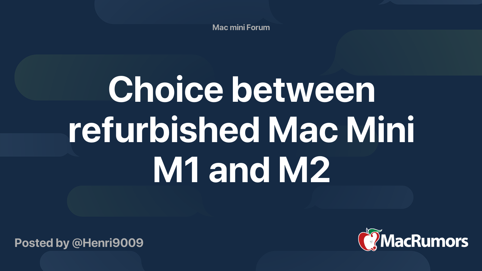 Choice between refurbished Mac Mini M1 and M2 | MacRumors Forums