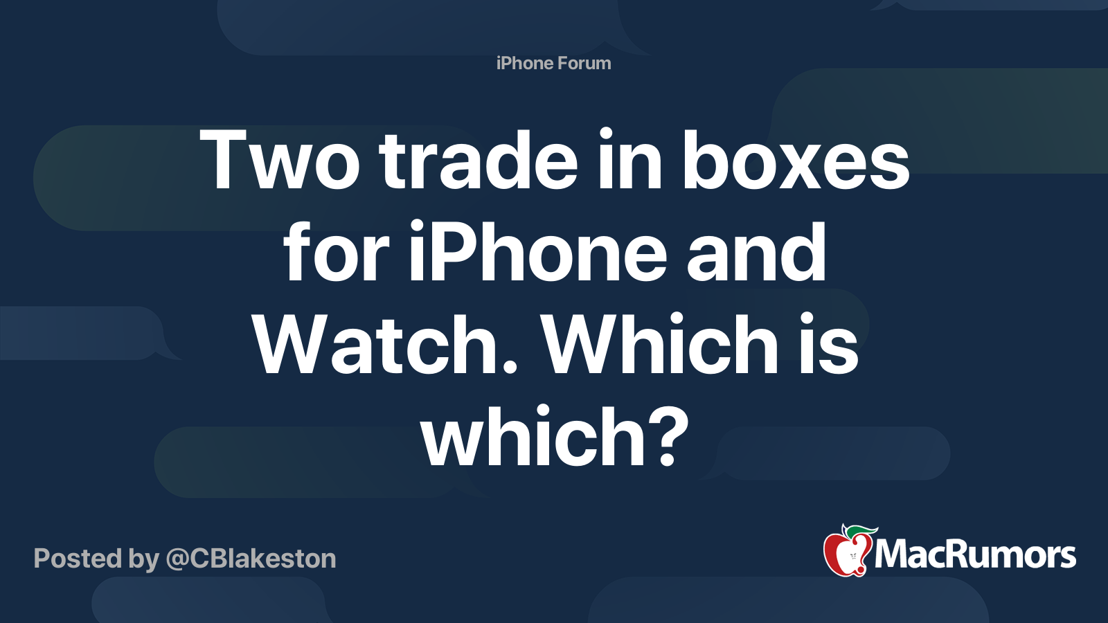 Two trade in boxes for iPhone and Watch. Which is which? | MacRumors Forums