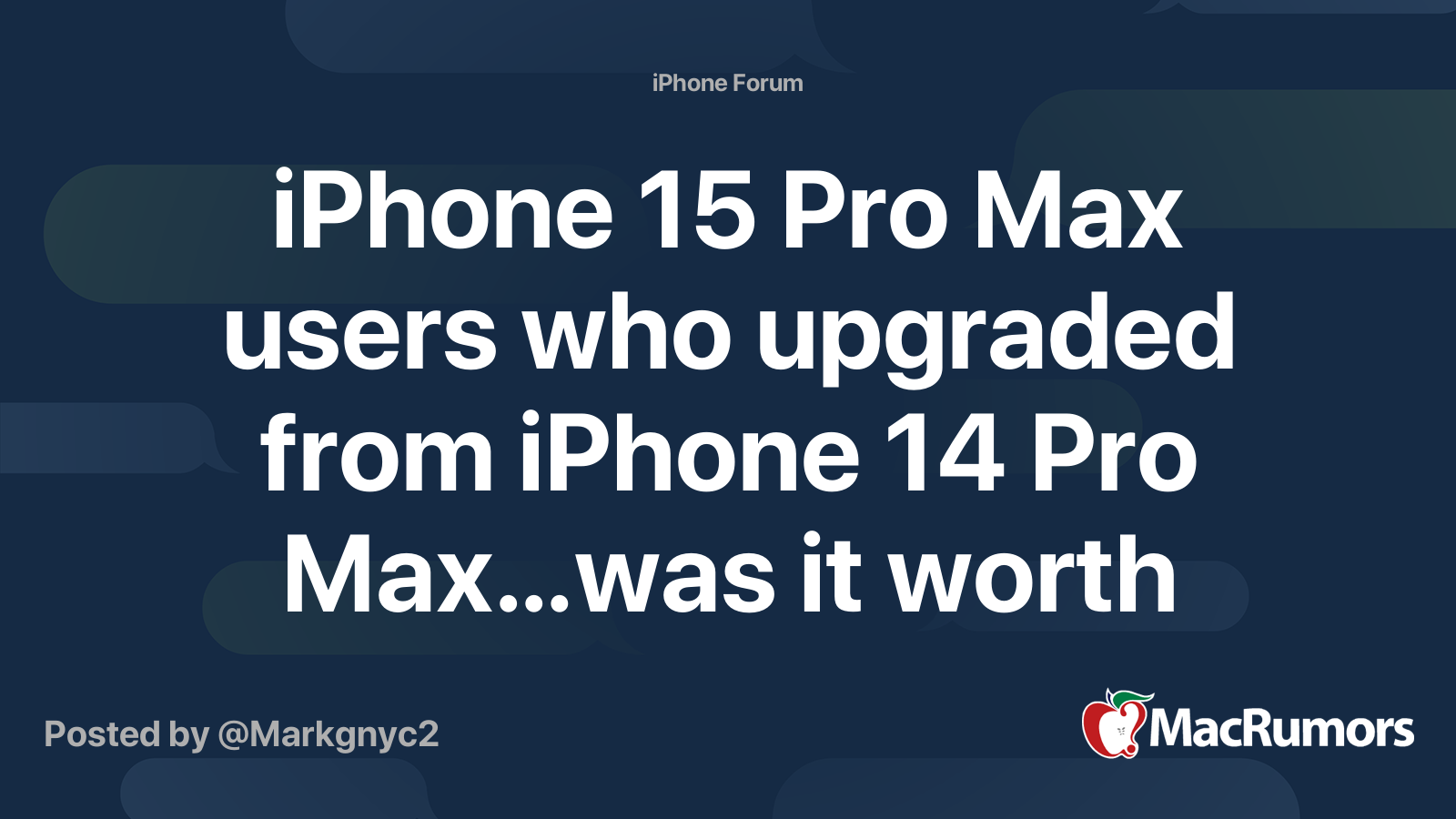 iPhone 15 Pro Max users who upgraded from iPhone 14 Pro Max…was it worth the upgrade ...