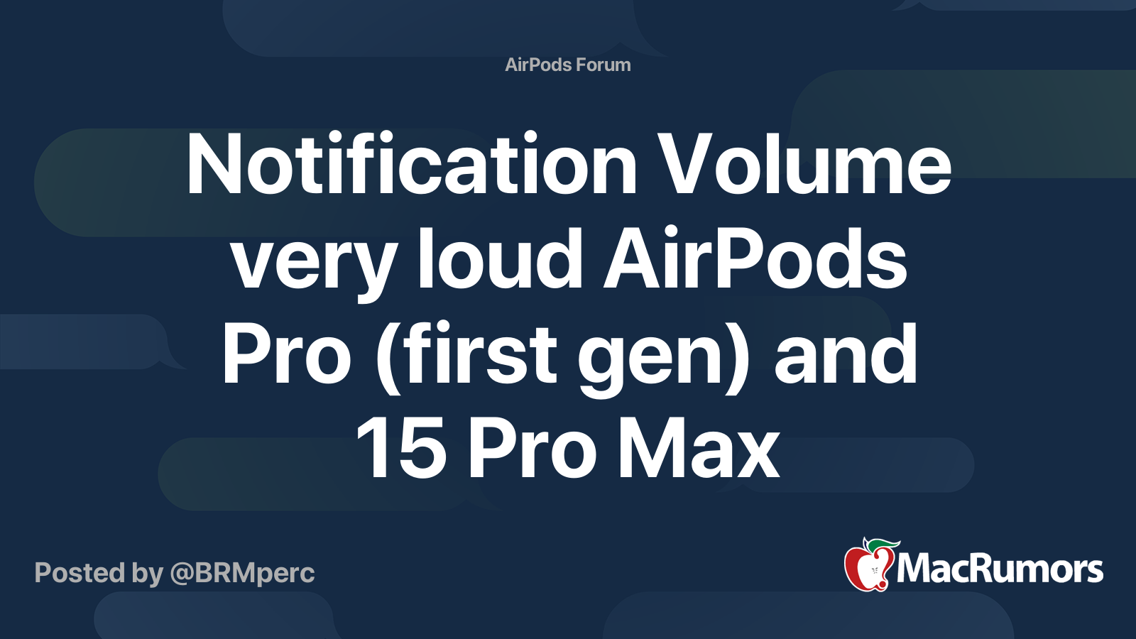 Notification Volume very loud AirPods Pro (first gen) and 15 Pro Max | MacRumors Forums