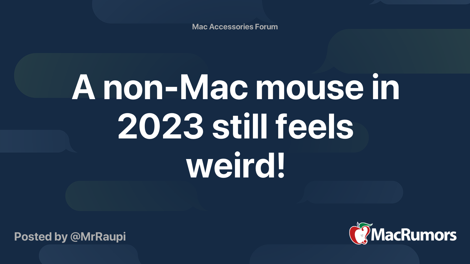 A non-Mac mouse in 2023 still feels weird! | MacRumors Forums