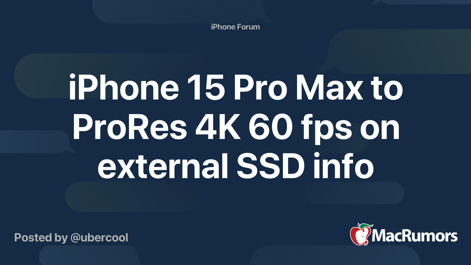 iPhone 15 Pro Max to ProRes 4K 60 fps on external SSD info | MacRumors ...