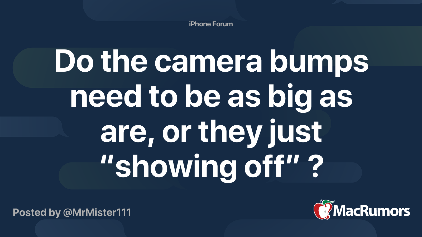 Do the camera bumps need to be as big as are, or they just “showing off ...