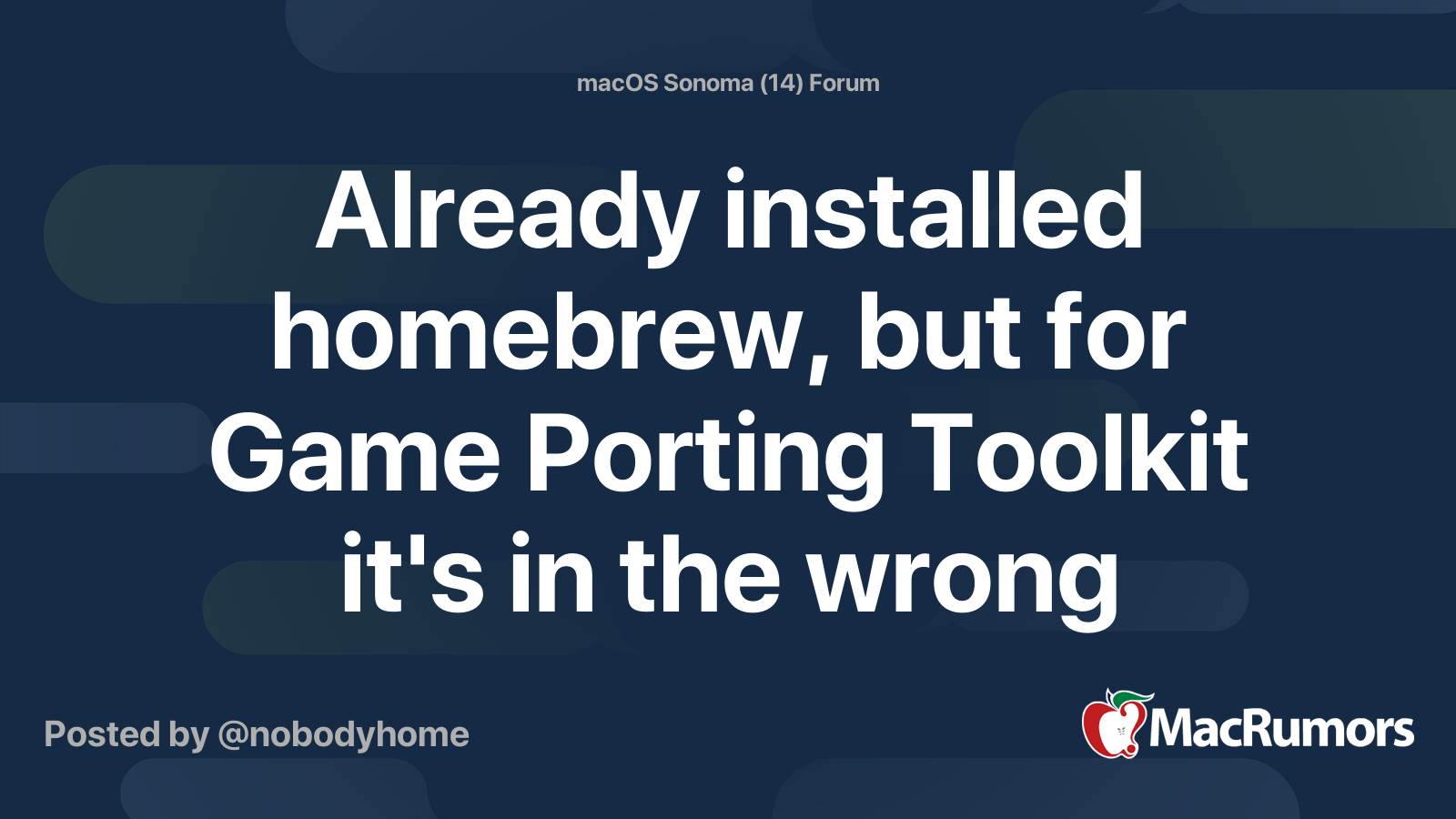 Already installed homebrew, but for Game Porting Toolkit it's in the wrong PATH? | MacRumors Forums