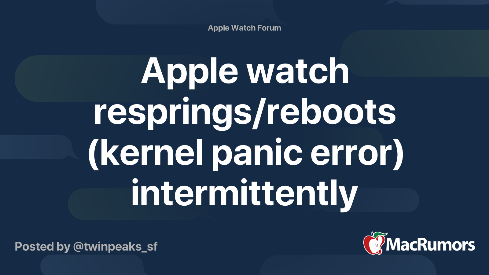 Apple watch resprings/reboots (kernel panic error) intermittently | MacRumors Forums