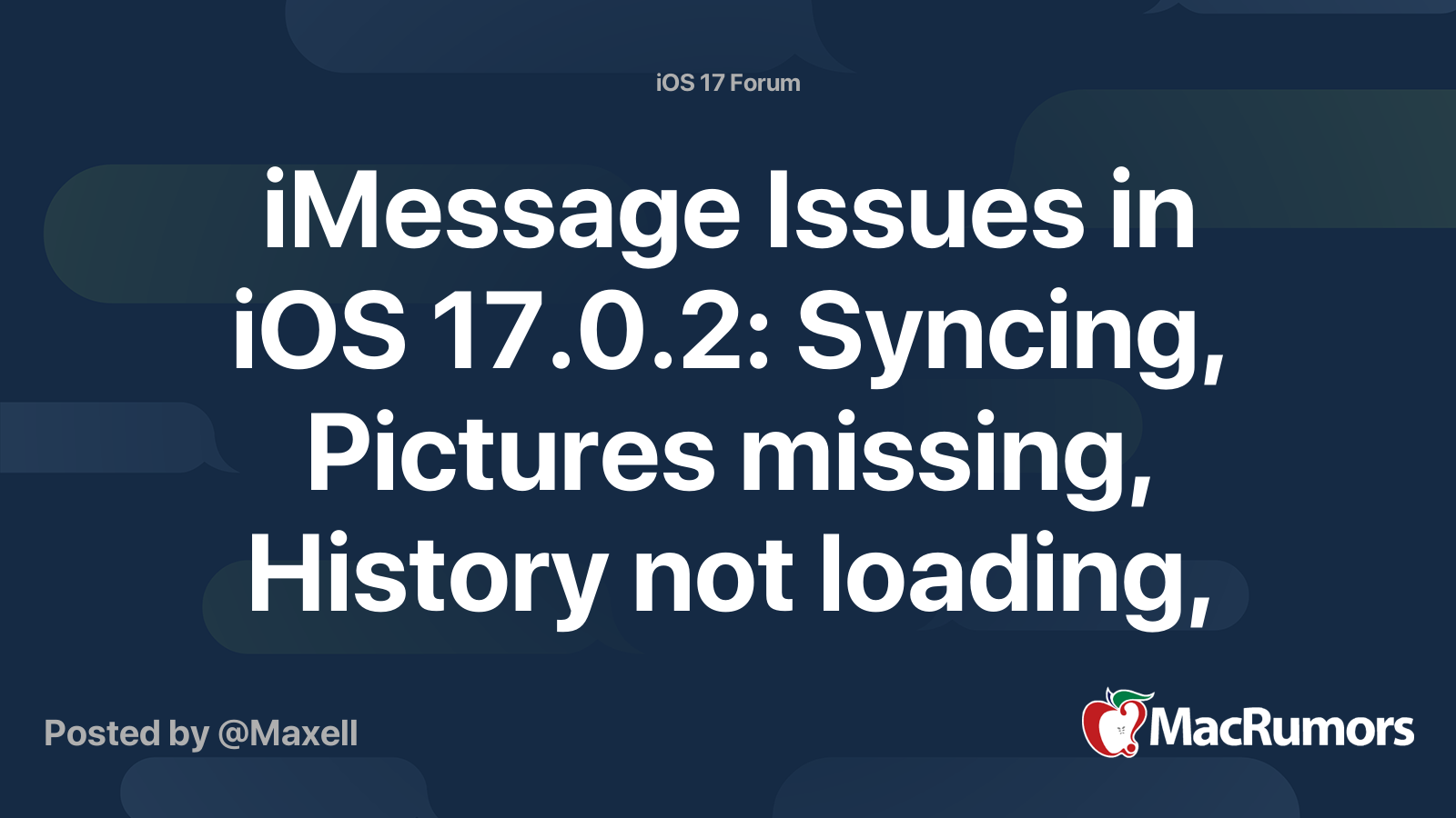 iMessage Issues in iOS 17.0.2: Syncing, Pictures missing, History not loading, iMessage text ...