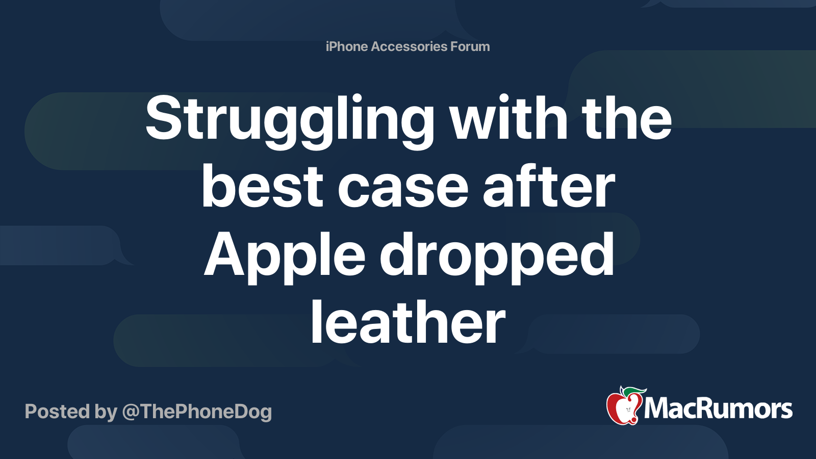 Struggling with the best case after Apple dropped leather | MacRumors Forums