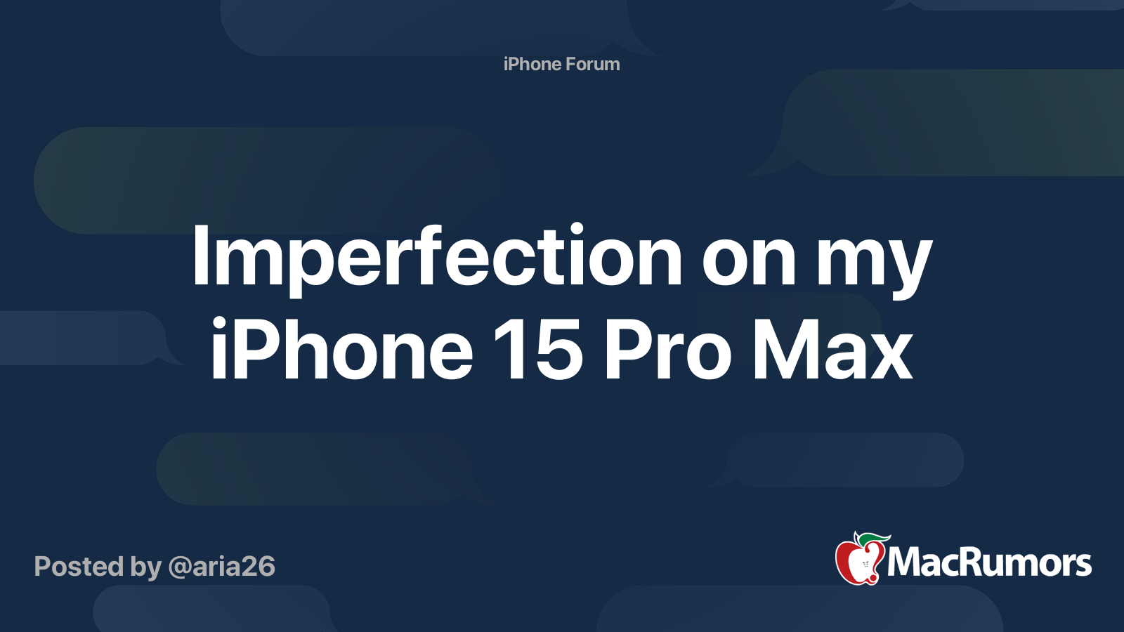 Imperfection on my iPhone 15 Pro Max | MacRumors Forums