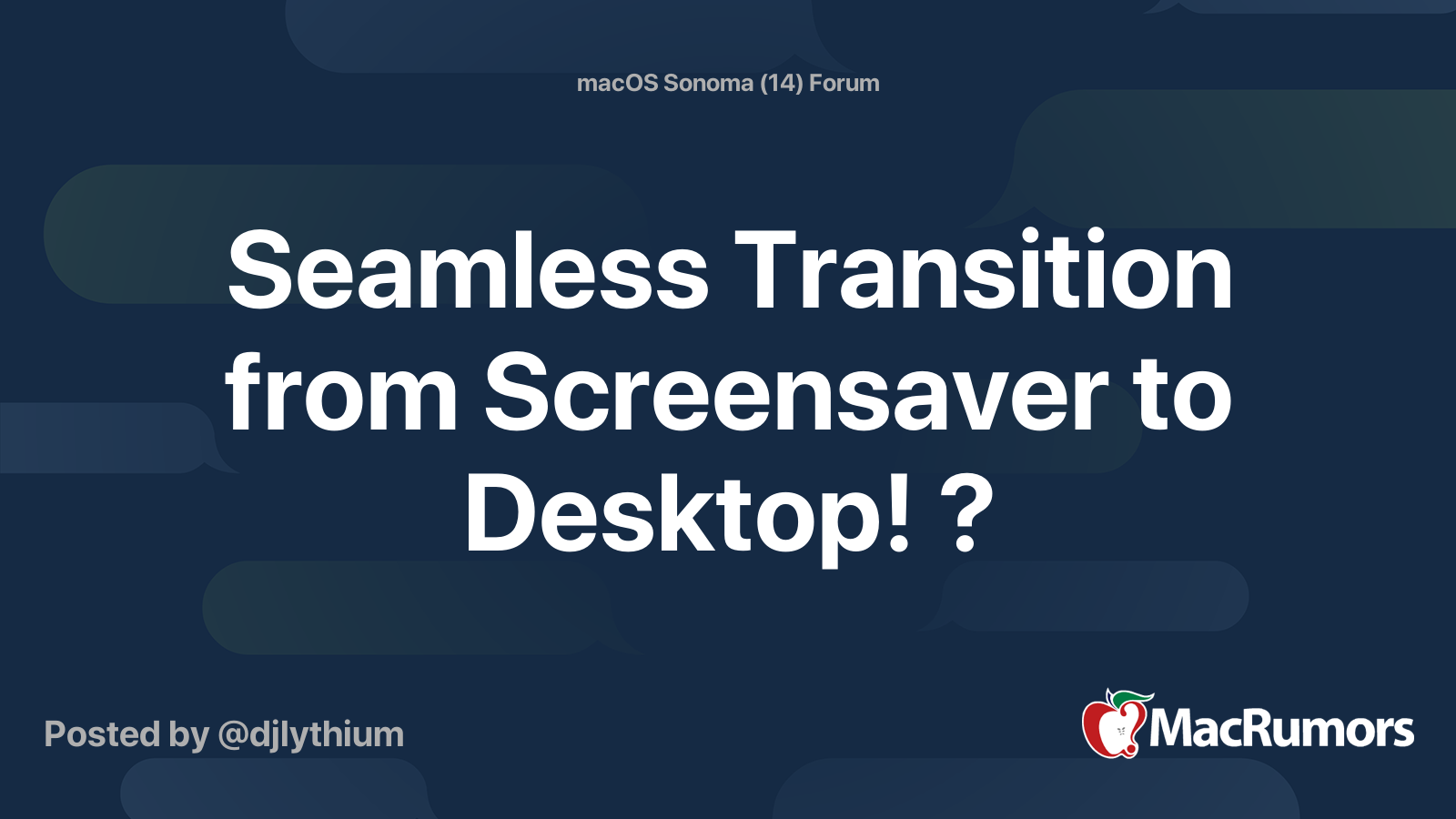 Seamless Transition from Screensaver to Desktop! 🤯 | MacRumors Forums