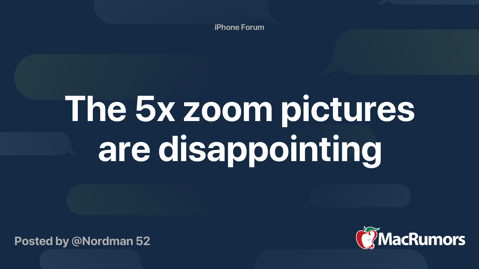 The 5x zoom pictures are disappointing | MacRumors Forums