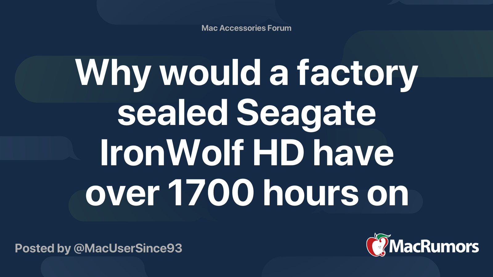 Why would a factory sealed Seagate IronWolf HD have over 1700 hours on it? And how was it ...