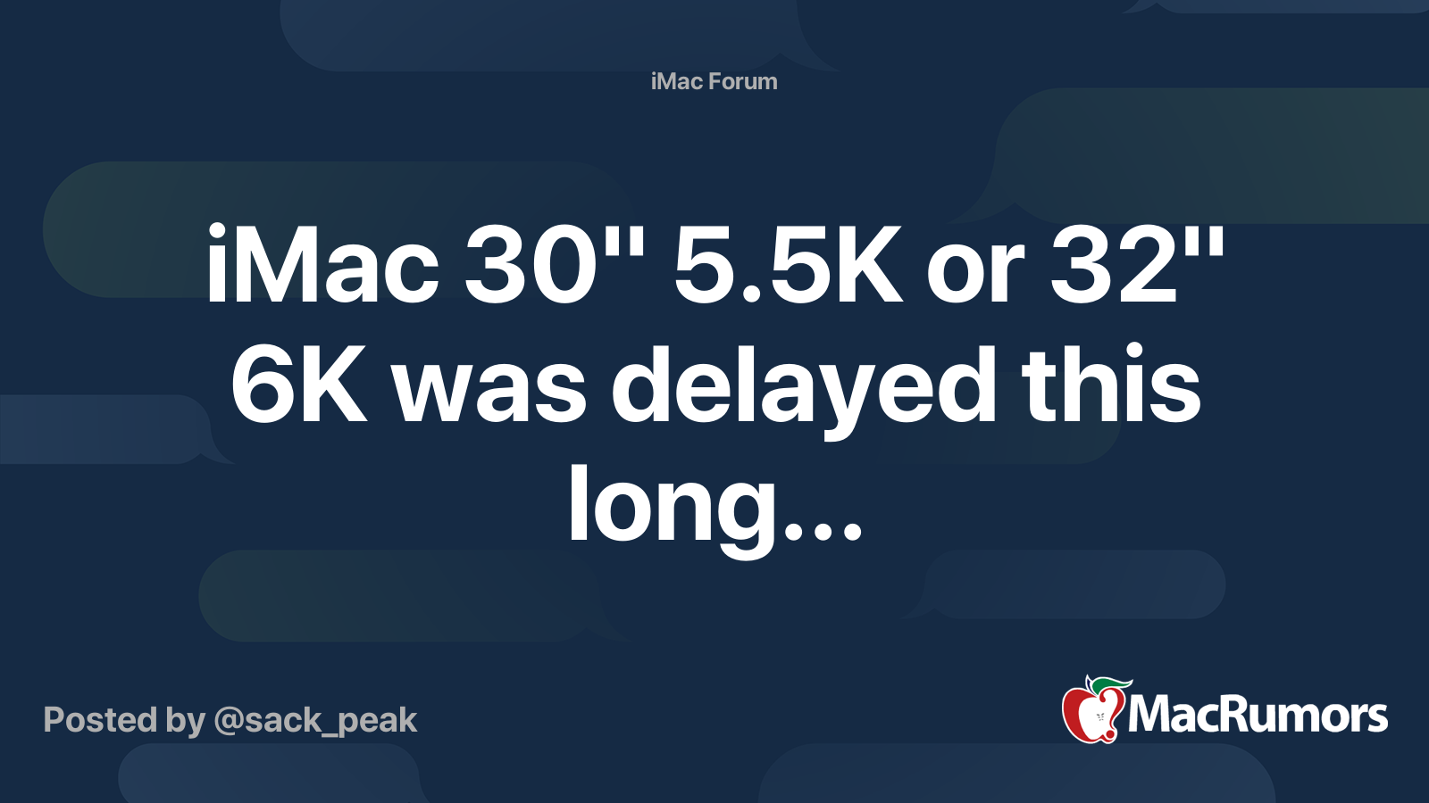 iMac 30" 5.5K or 32" 6K was delayed this long... | MacRumors Forums