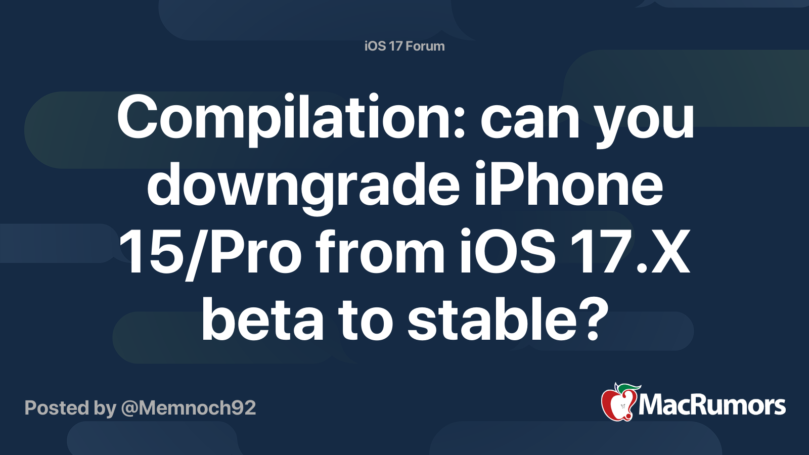 Compilation: can you downgrade iPhone 15/Pro from iOS 17.X beta to stable? | MacRumors Forums