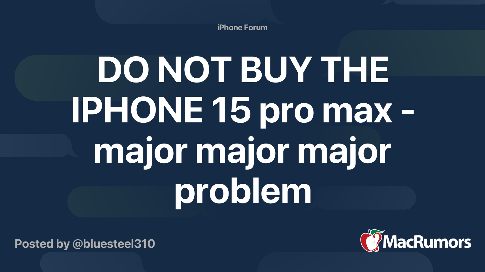 DO NOT BUY THE IPHONE 15 pro max - major major major problem | MacRumors Forums