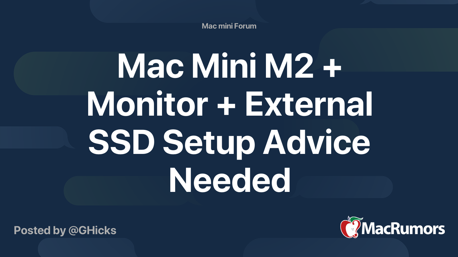 Mac Mini M2 + Monitor + External SSD Setup Advice Needed | MacRumors Forums