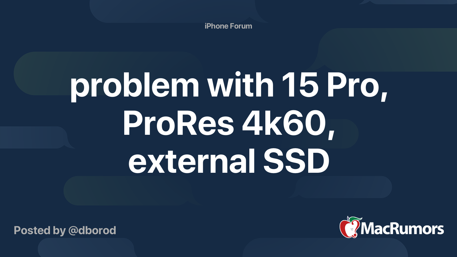 problem with 15 Pro, ProRes 4k60, external SSD | MacRumors Forums