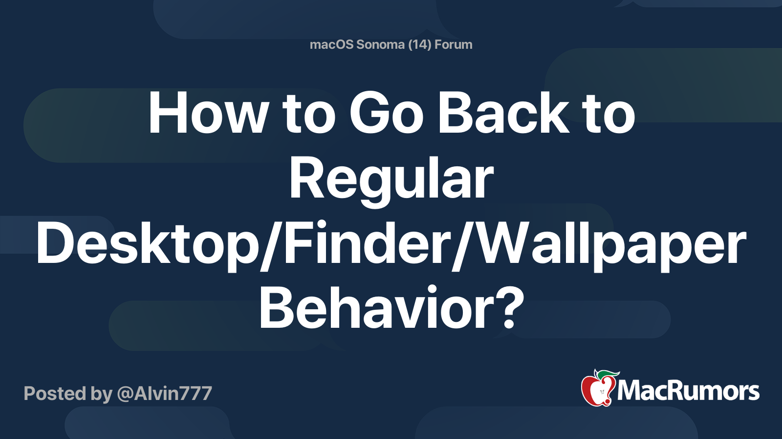 How to Go Back to Regular Desktop/Finder/Wallpaper Behavior ...