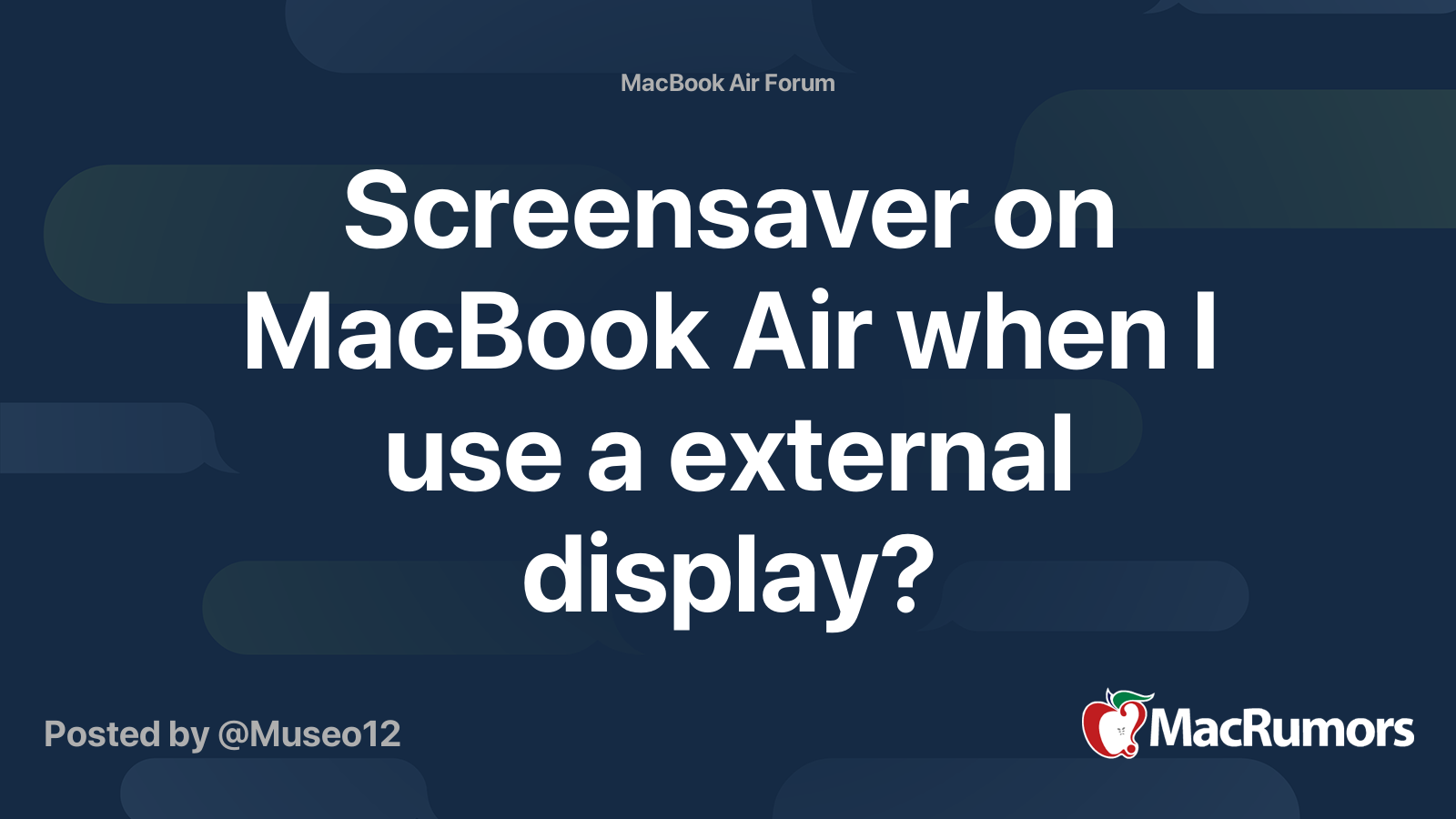 Screensaver on MacBook Air when I use a external display? | MacRumors Forums