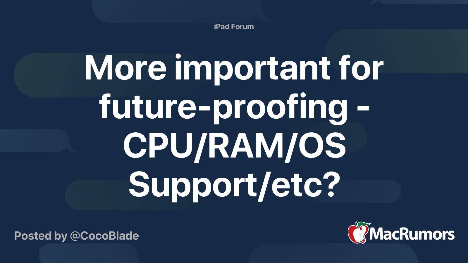 More important for future-proofing - CPU/RAM/OS Support/etc? | MacRumors Forums