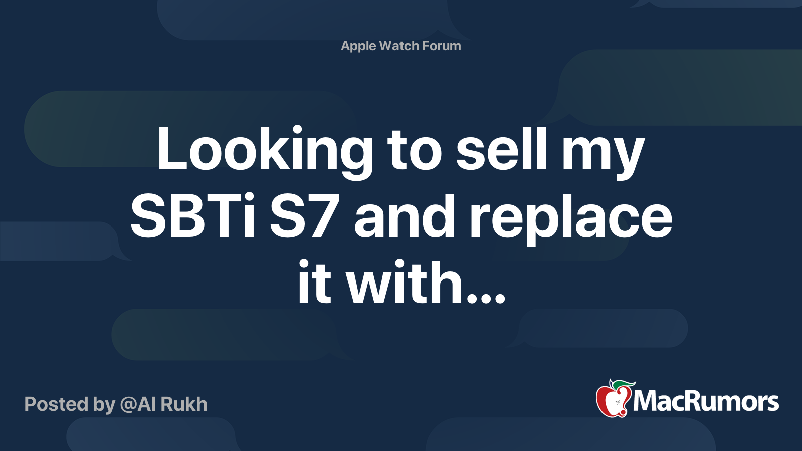 Looking to sell my SBTi S7 and replace it with… | MacRumors Forums