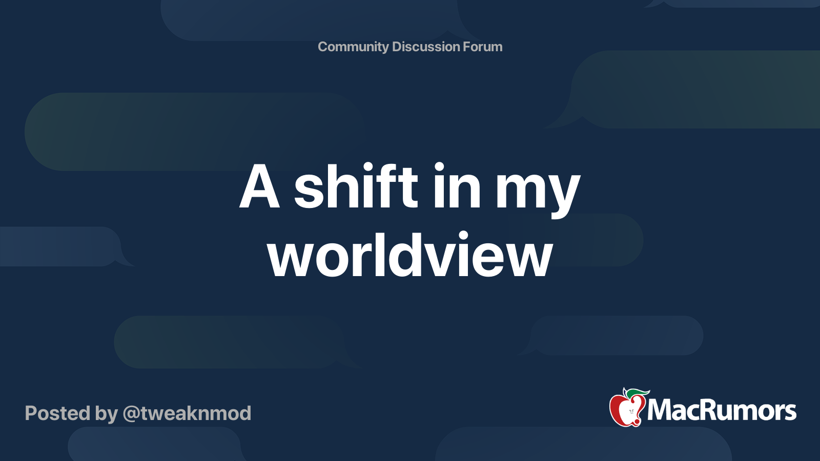 A shift in my worldview | MacRumors Forums